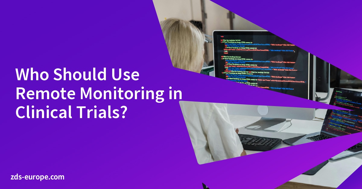 Who Should Use Remote Monitoring in Clinical Trials?